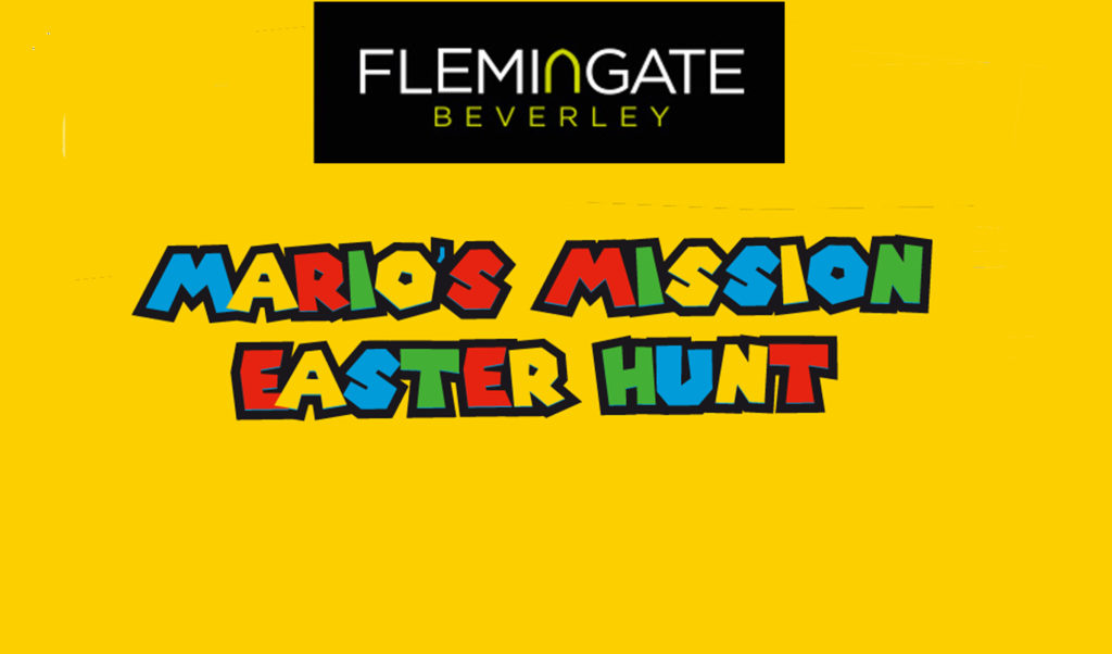 Mario's Mission Easter Hunt at Flemingate - Flemingate Shopping Centre
